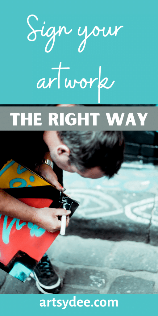 How to Sign Your Artwork: A Clear Guide for Artists - Artsydee ...