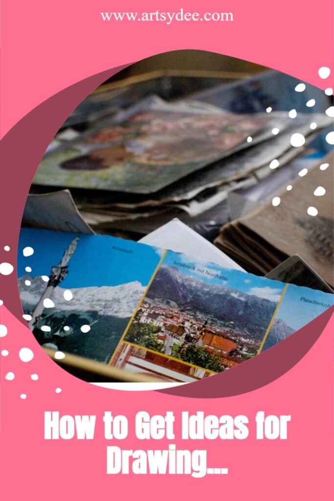 How to Get Ideas for Drawing: 31 Ways to Find Unique Ideas - Artsydee ...