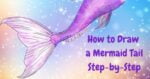 How to Draw a Mermaid Tail in 15 Easy Steps - Artsydee - Drawing ...