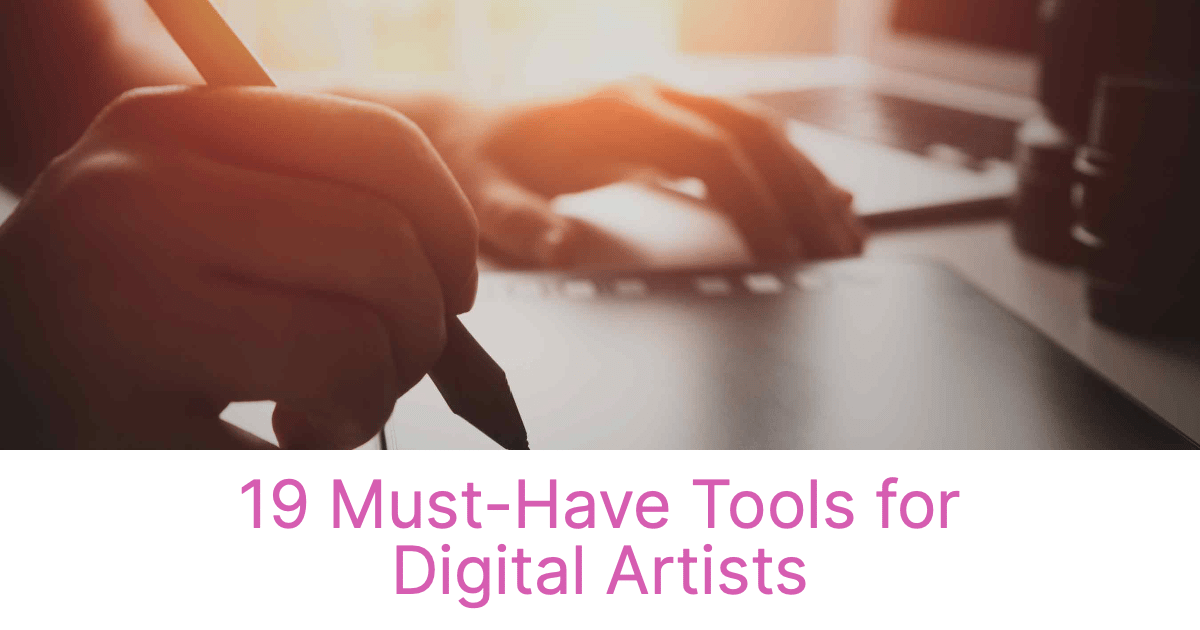 19 Essential Tools for Digital Artists - Artsydee - Drawing, Painting, Craft & Creativity