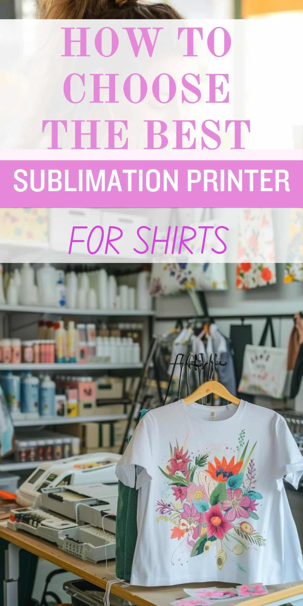 How to Choose the Best Sublimation Printer: Expert Tips and Guide ...