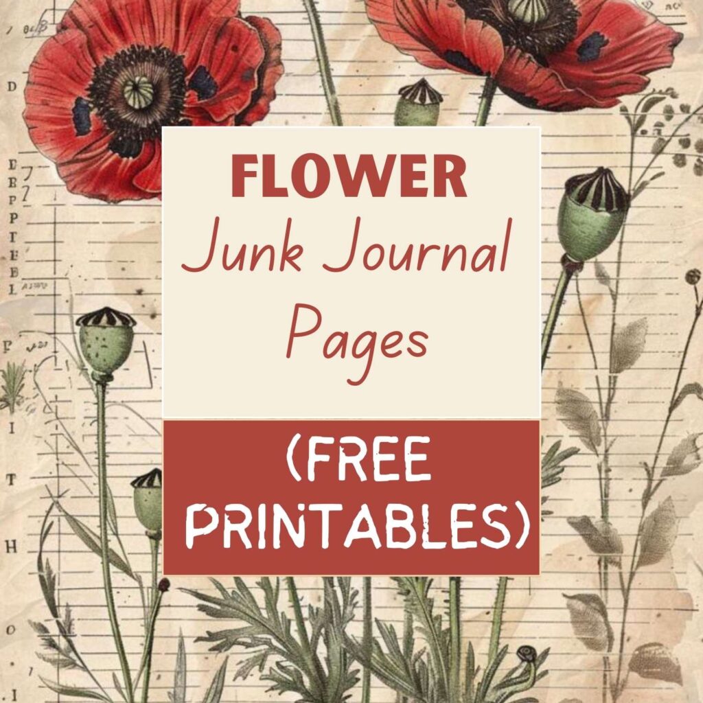 45+ Flower Junk Journal Pages: Free Printables for Your Vintage Crafts ...